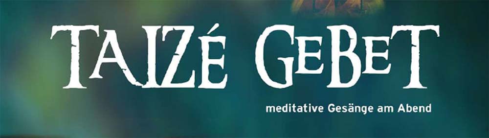 taize_banner – Katholische Stadtkirche Dortmund